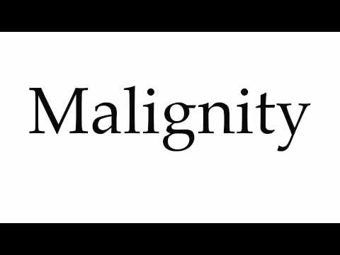 How to Pronounce Malignity