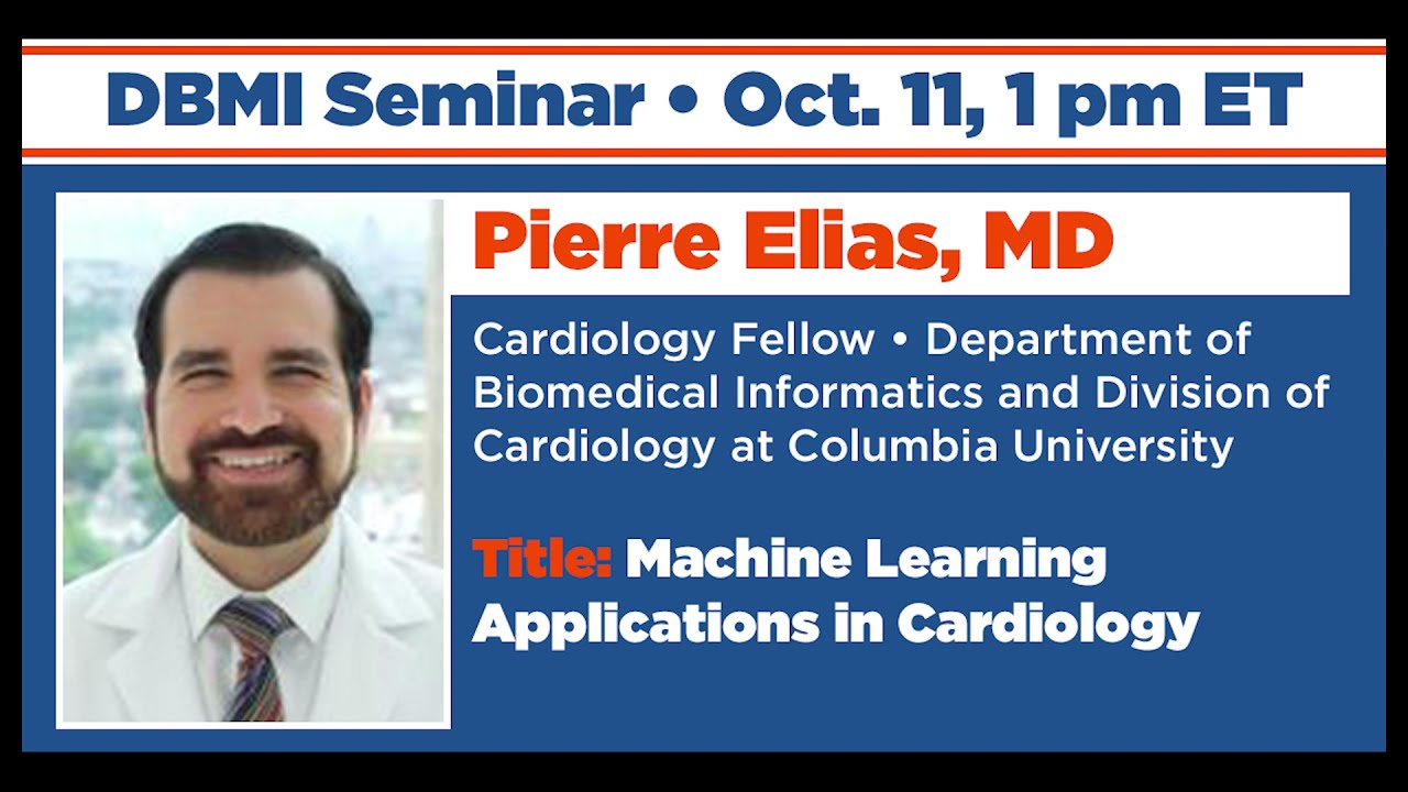 DBMI Seminar: Machine Learning Applications in Cardiology (Pierre Elias • Oct. 11, 2021)