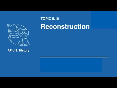 APUSH AP Daily Knockoff Video Topic 5.10: Reconstruction