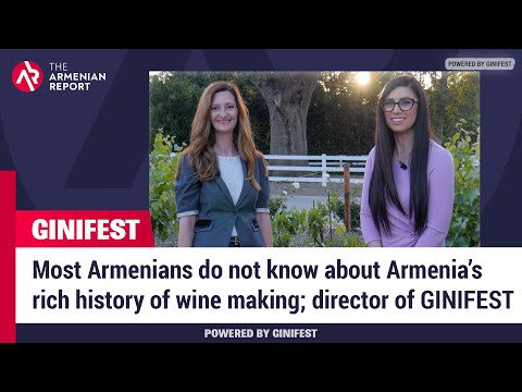 Most Armenians do not know about Armenia’s rich history of wine making; director of GINIFEST