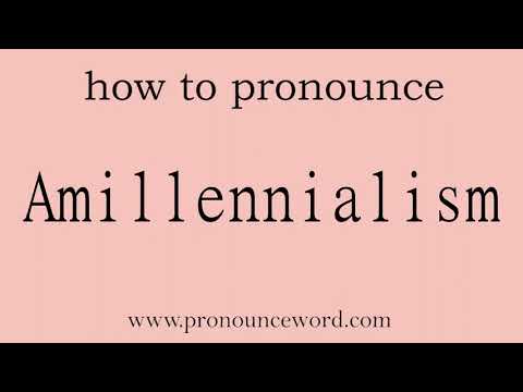 Amillennialism: How to pronounce Amillennialism in english (correct!).Start with A. Learn from me.