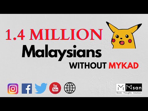 Did you know 1.4 Million Malaysians do not have MyKad?