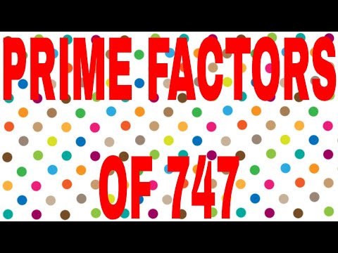 PRIME FACTORS OF 747