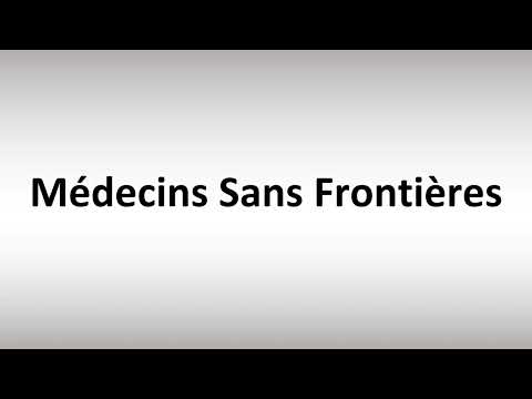How to Pronounce Médecins Sans Frontières