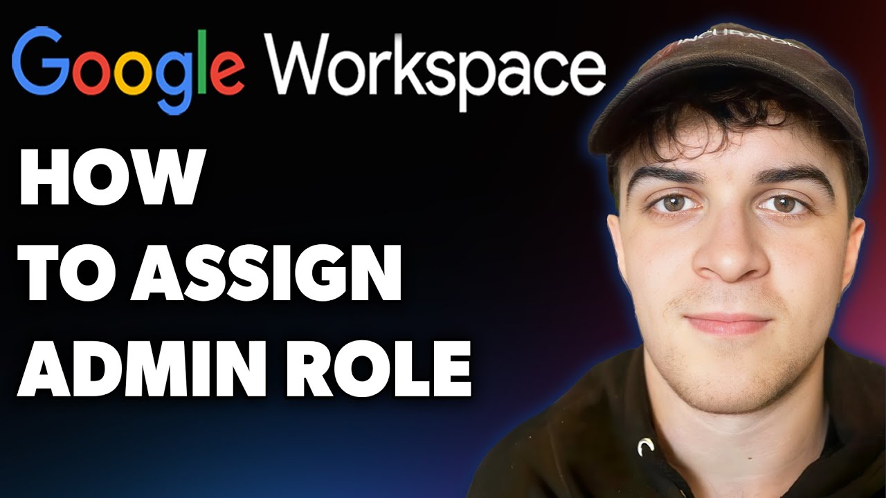 How to Assign Admin Role in the Google Workspace (Full 2025 Guide)