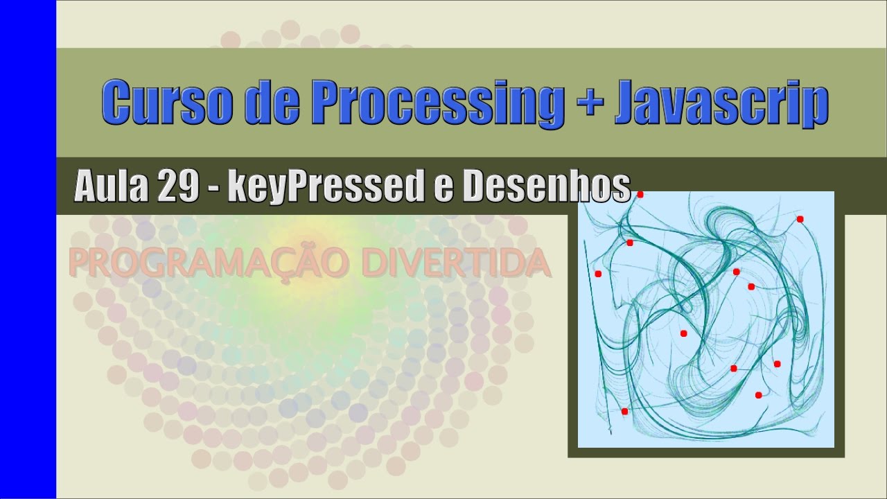 Processing + Javascript - Aula 29 – keyPressed e Desenhos