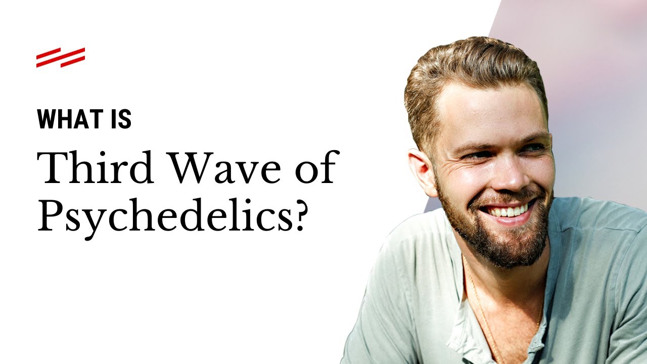 What is the Third Wave of Psychedelics?