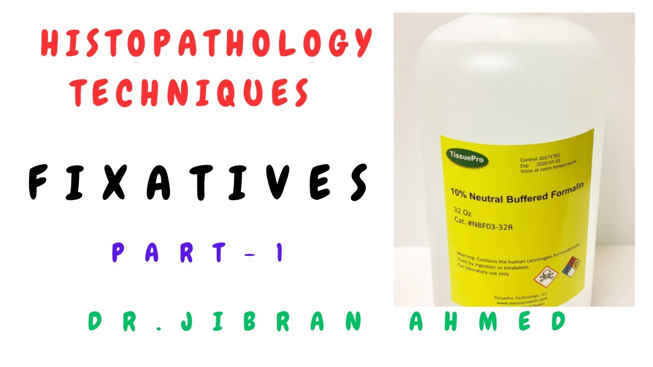 FIXATIVES II TISSUE PROCESSING II HISTO-TECHNIQUES II @DR JIBRAN AHMED