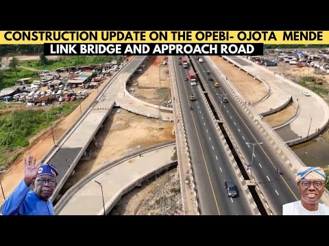 CONSTRUCTION UPDATE ON THE OJOTA - OPEBI - MENDE LINK BRIDGE AND APPROACH ROAD
