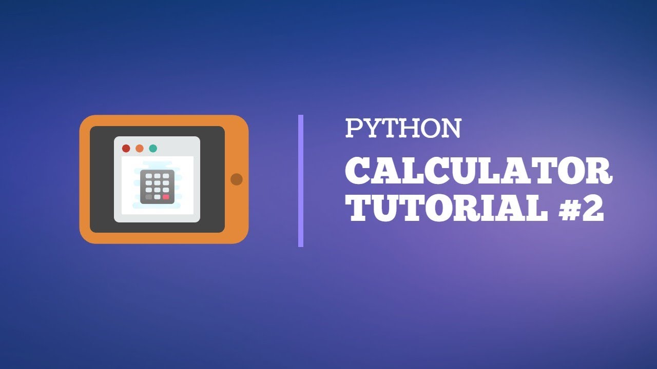Python - Desktop Calculator App Tutorial for Beginners with TKinter - Part 2/2