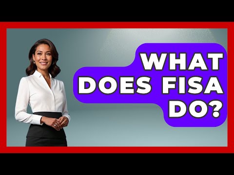 What Does FISA Do? - Consumer Laws For You