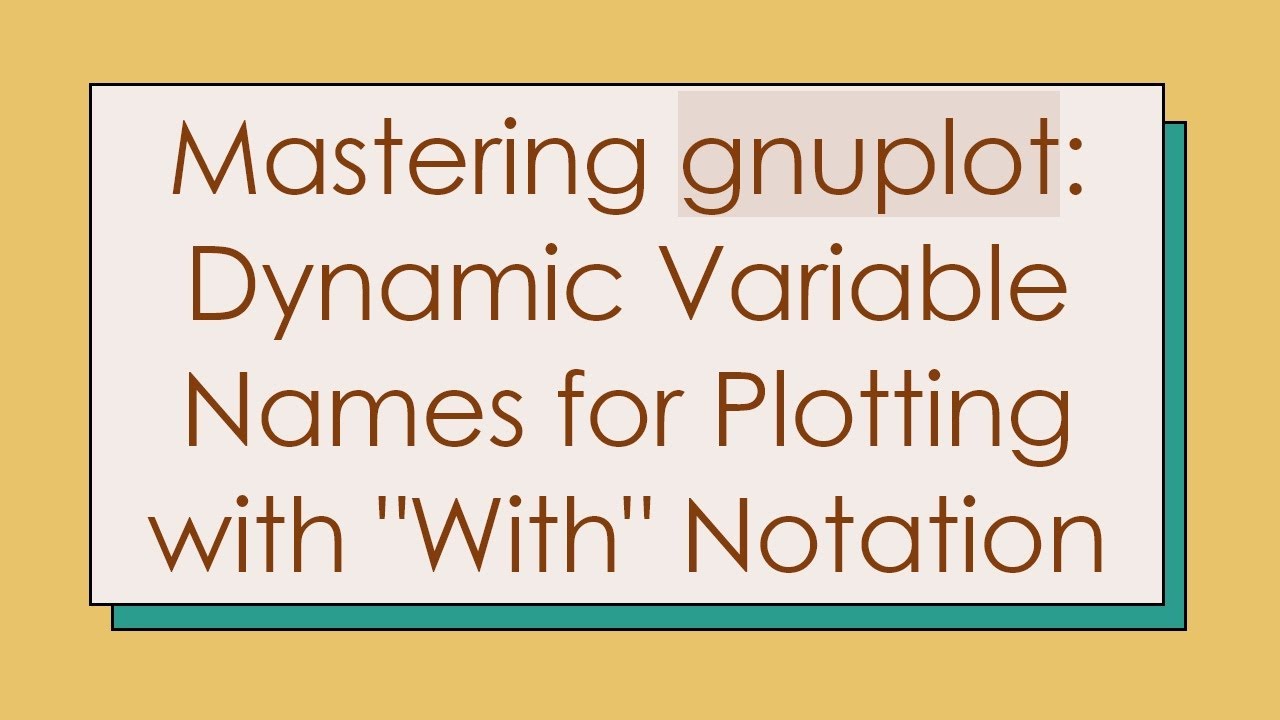 Mastering gnuplot: Dynamic Variable Names for Plotting with 