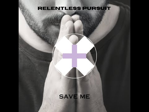 Relentless Pursuit - Save Me (Official Video)