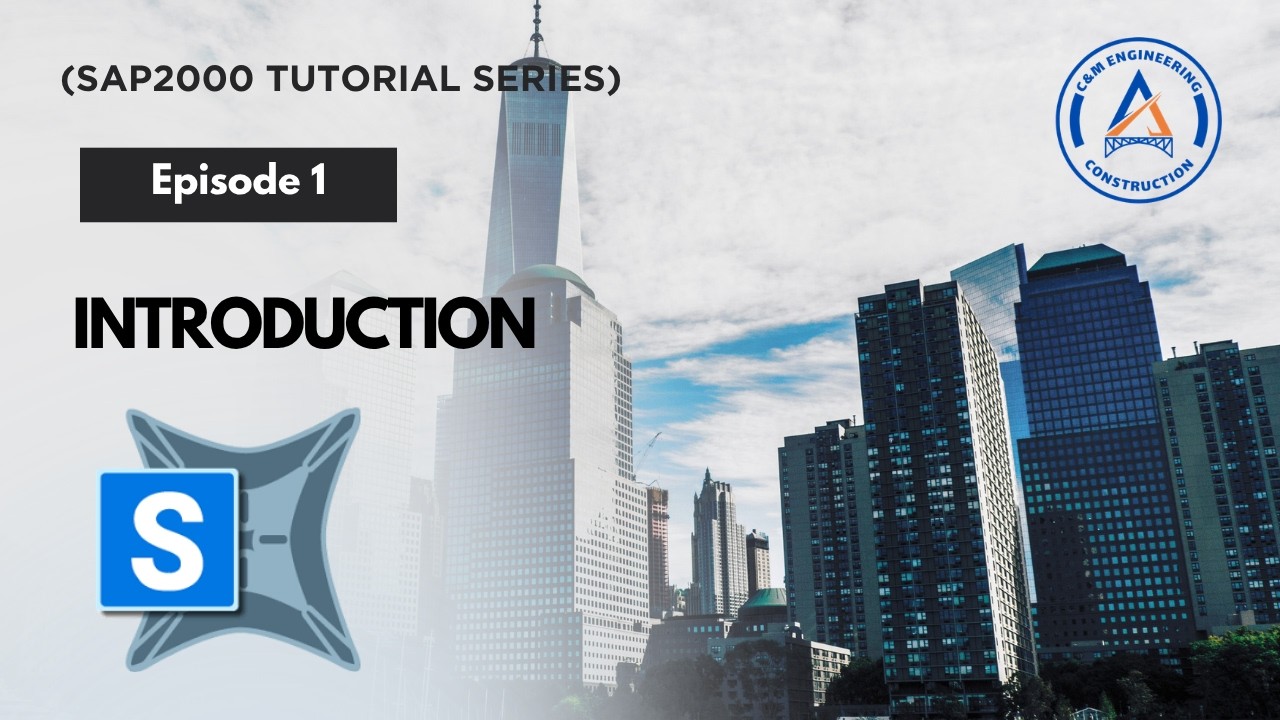 (SAP2000 Tutorial Series) Ep 1: Introduction