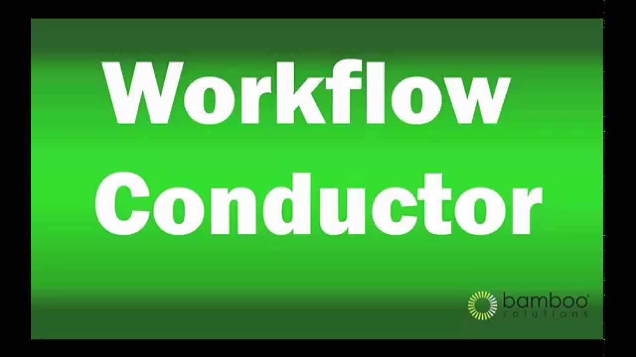Workflow Conductor by Bamboo Solutions Overview