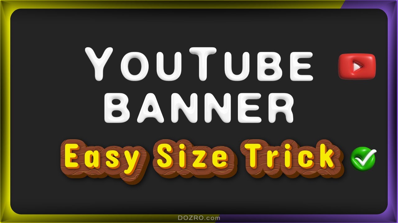 YouTube Channel Banner Image Design: Easy Sizing Trick