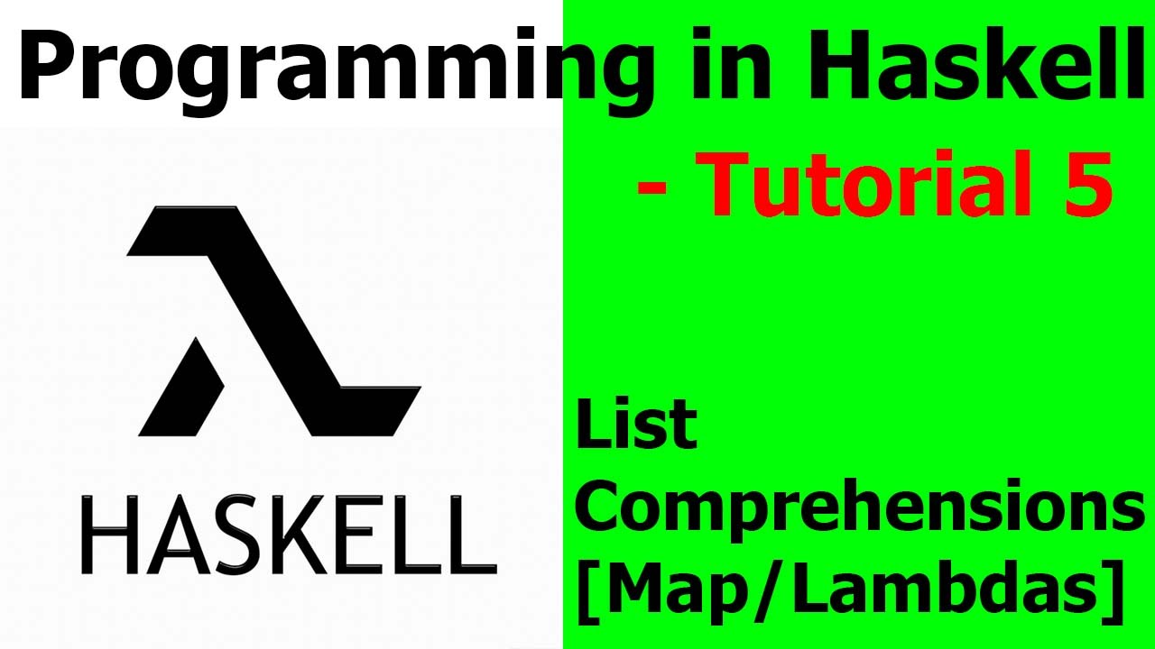 Programming in Haskell || Tutorial 5  -  List Comprehensions [Map/Lambdas]