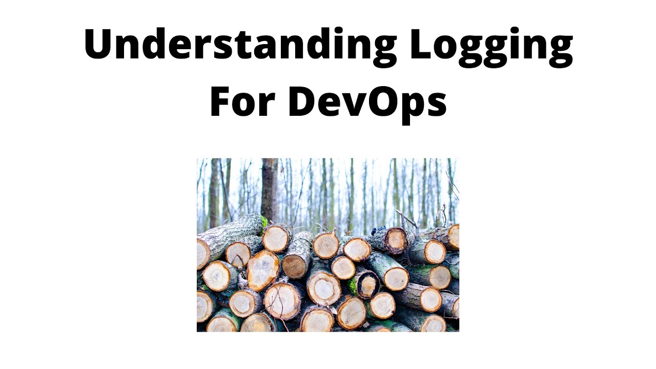 Understanding Logging for DevOps