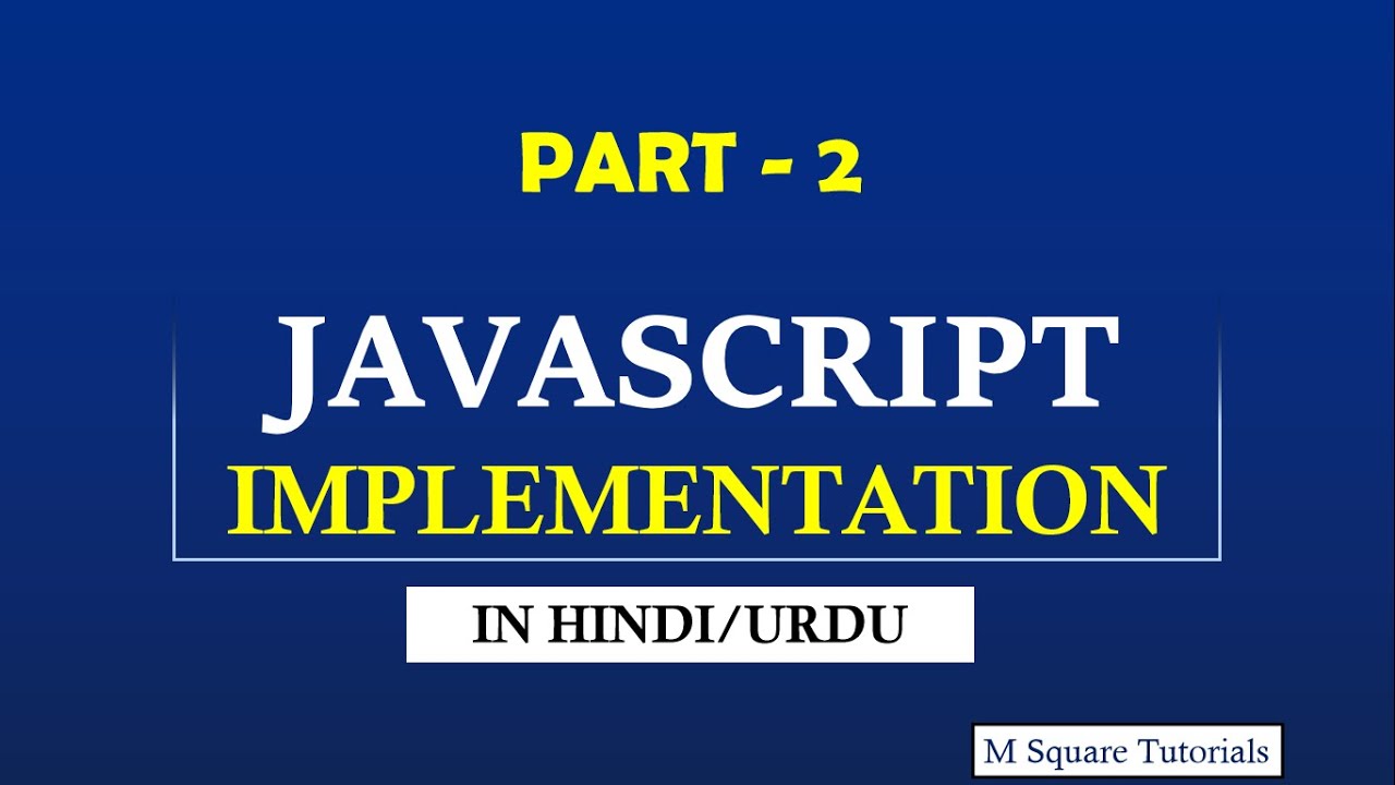 #JS2 | JavaScript Tutorial for Beginners in Hindi/Urdu | Implementation