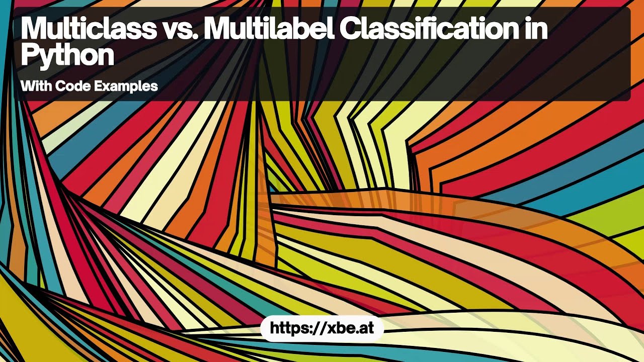 Multiclass vs. Multilabel Classification: Understanding the Difference