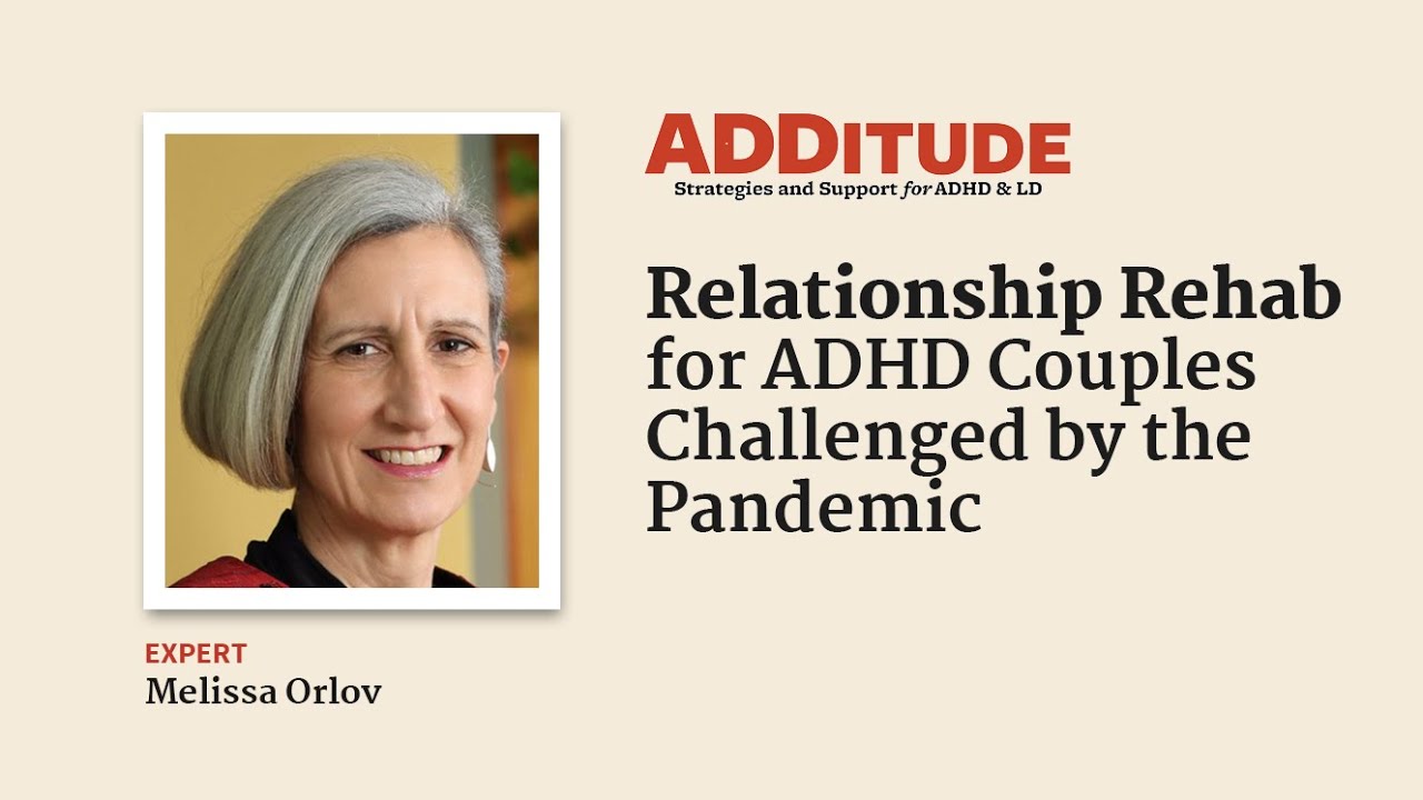 Relationship Rehab for ADHD Couples (with Melissa Orlov)