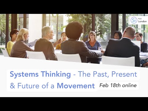 Systems Thinking – The Past, Present & Future of a Movement – Systems ...