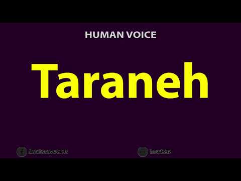 How to Pronounce Taraneh