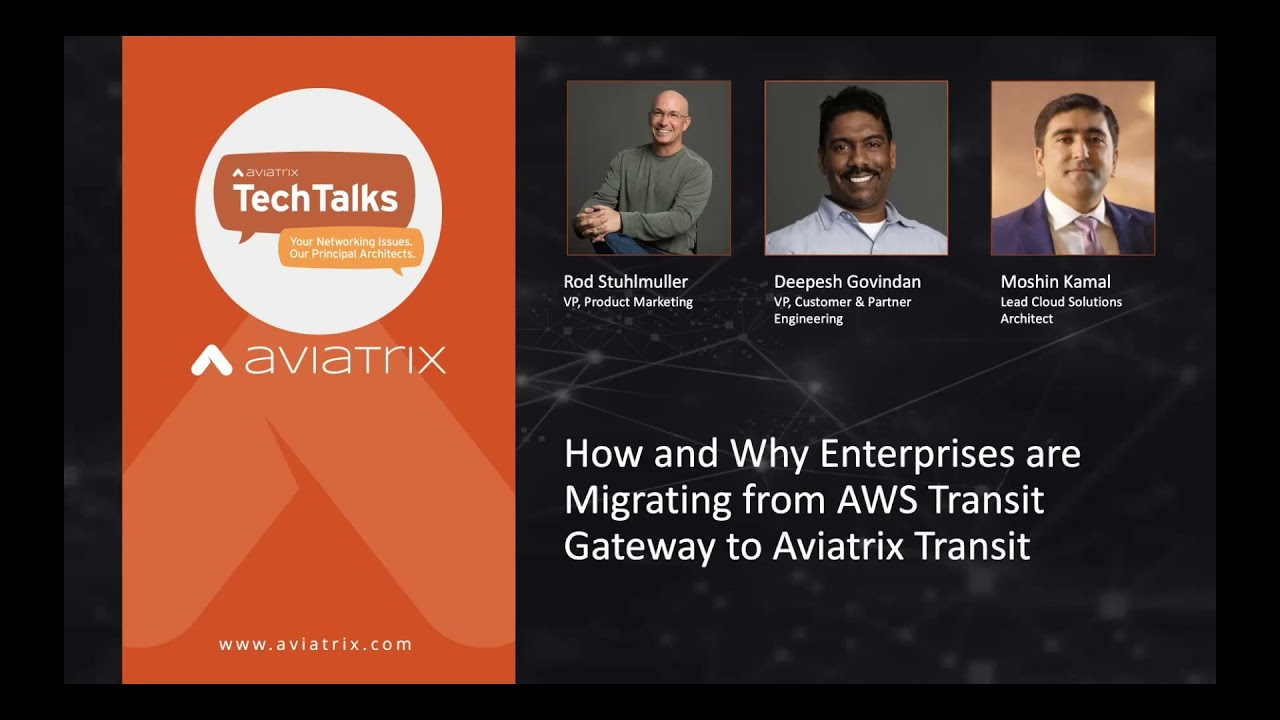 TechTalk | How Enterprises are Migrating from AWS Transit Gateway to Aviatrix Transit