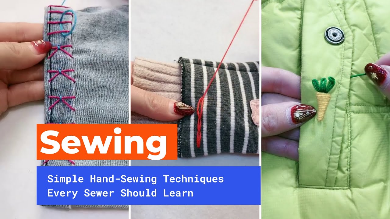 Simple Hand-Sewing Techniques Every Sewer Should Learn