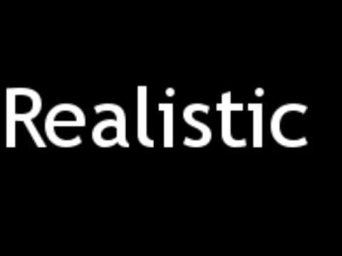 How to Pronounce Realistic