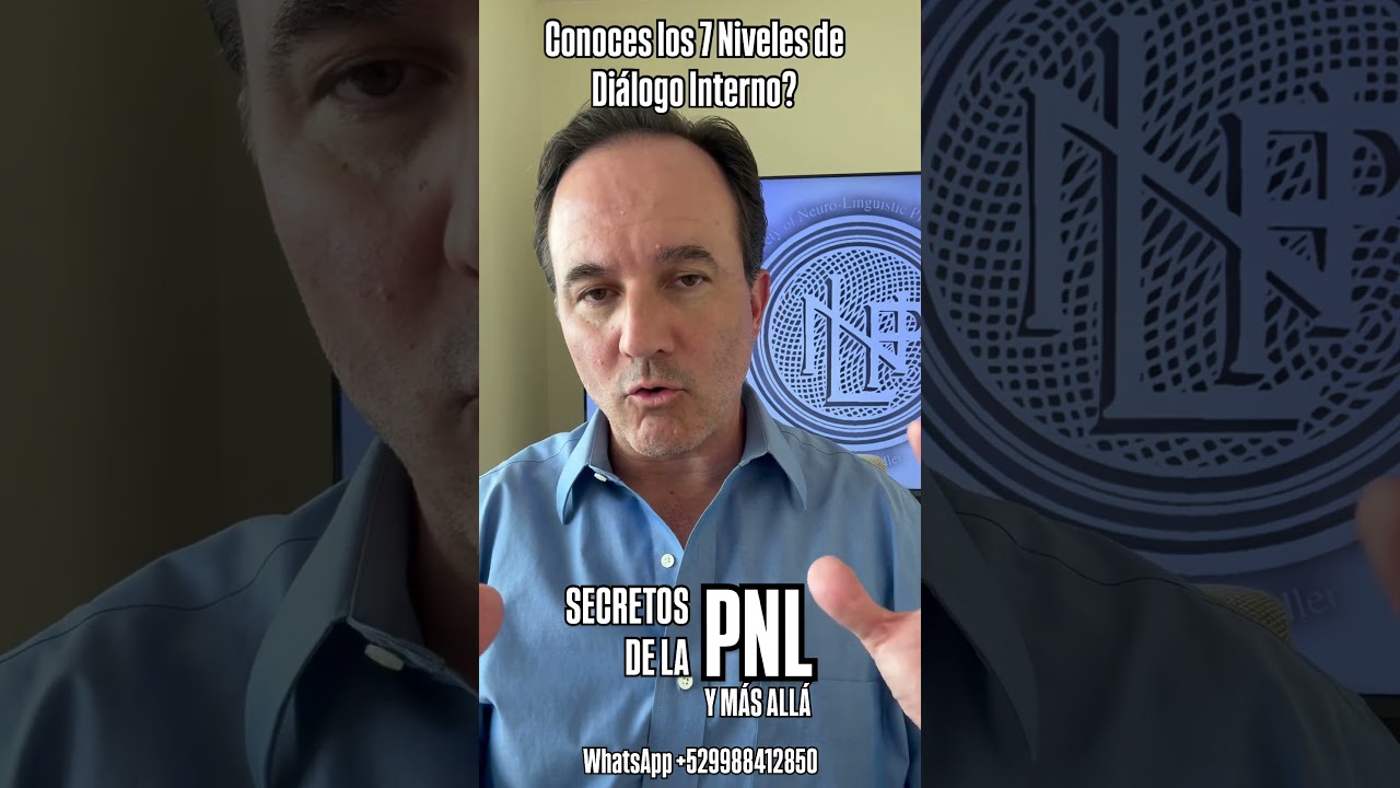 Niveles de Diálogo Interno como parte de Secretos de la PNL y Más Allá