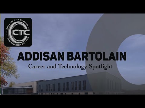 Career & Technology Center Spotlight: Addisan Bartolain