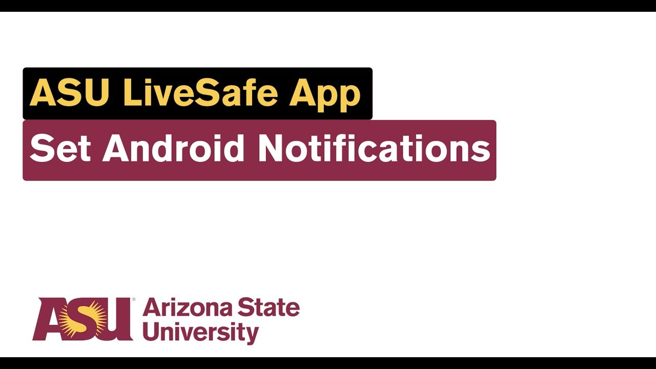 Set Android Notifications for ASU LiveSafe App