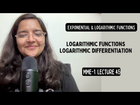 Lecture 45 - Exponential and Logarithmic Functions - Logarithmic Differentiation - MME Sem 1 ...