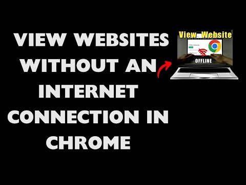 NEW! How To View Websites Without An Internet Connection In Chrome