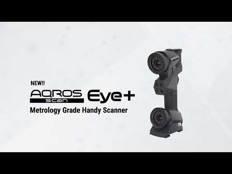 AQROS Eye+ | The new Metrology Grade Handy Scanner