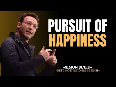 The Pursuit of Happiness | SIMON SINEK Motivational Speech #simonsinek