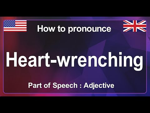 Heart-wrenching PRONUNCIATION IN BRITISH ENGLISH, HOW DO YOU PRONOUNCE Heart-wrenching CORRECTLY