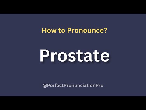 How to Pronounce Prostate? (With meaning)
