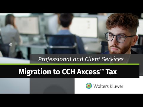 Wolters Kluwer - Professional and Client Services: Migration to CCH Axcess™ Tax
