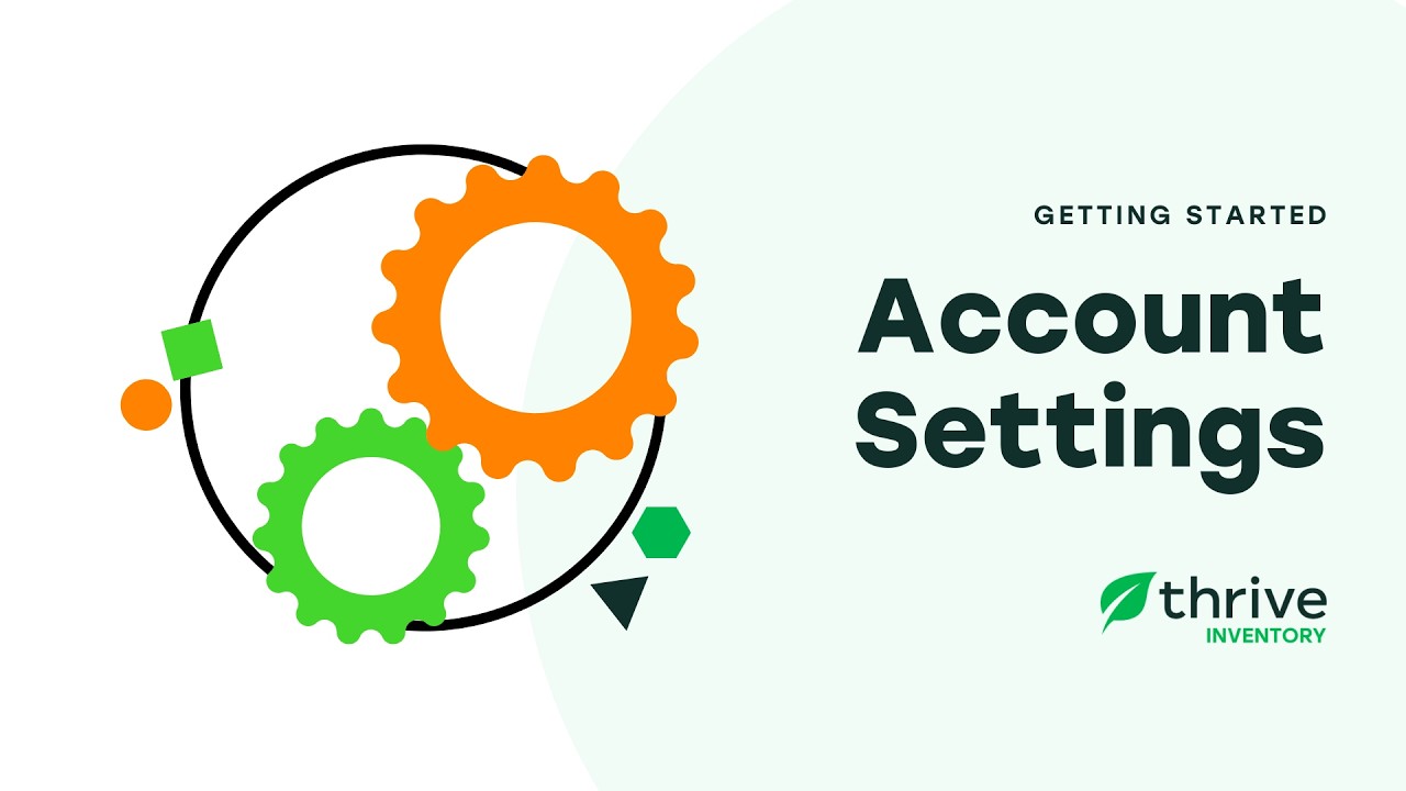 Getting Started: Account Settings | Thrive Inventory