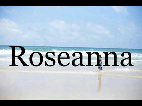 How To Pronounce Roseanna🌈🌈🌈🌈🌈🌈Pronunciation Of Roseanna