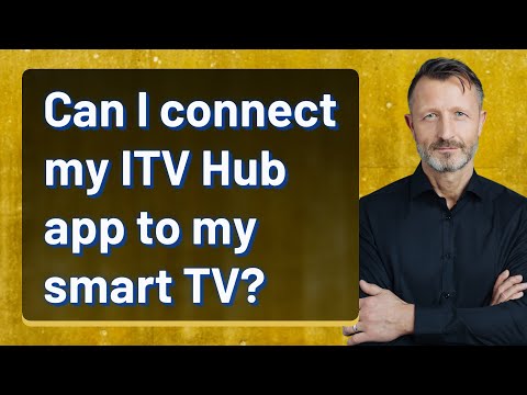 Can I connect my ITV Hub app to my smart TV?