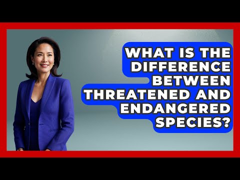 What Is The Difference Between Threatened And Endangered Species? - Biology For Everyone