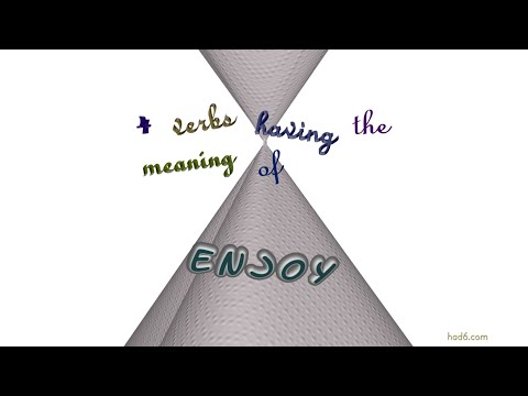 enjoy - 4 verbs which are synonyms of enjoy (sentence examples)