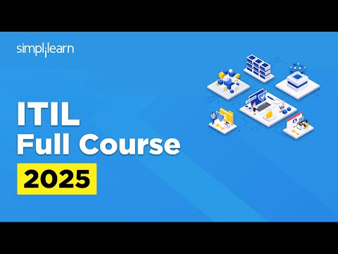 ITIL Full Course 2025 | ITIL 4 Foundation Course | ITIL Tutorial For Beginners | Simplilearn