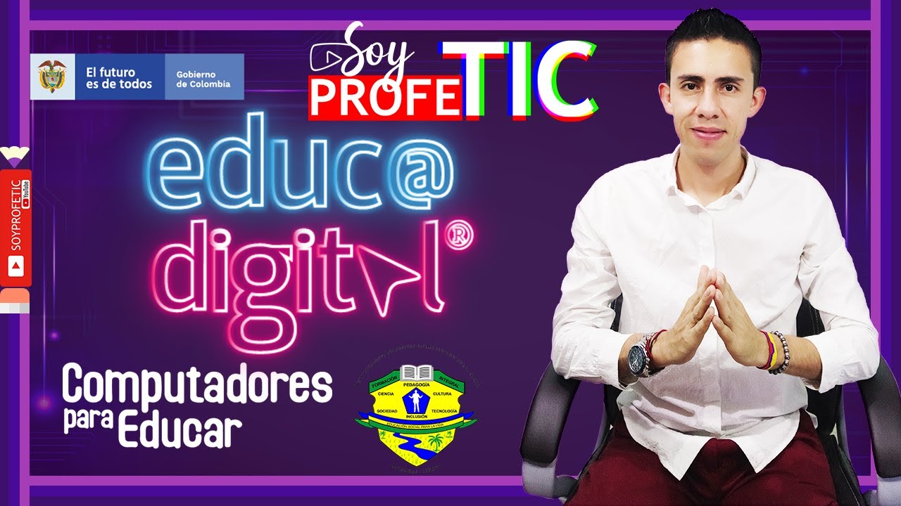 EDUCA DIGITAL Computadores para educar 🚀 Experiencia innovadora SOYPROFETIC Iván Barbosa