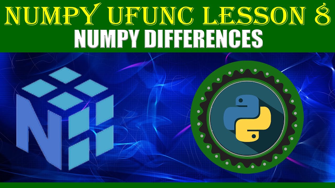 NumPy UFUNC | LESSON 8 | NUMPY DIFFERENCES