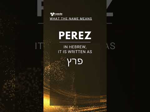 The meaning of PEREZ's name...