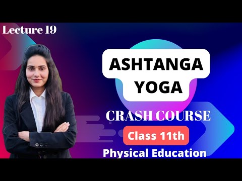 Lecture 19 || Ashtanga Yoga ||CBSE 11th PE ||By Mahima Sharma